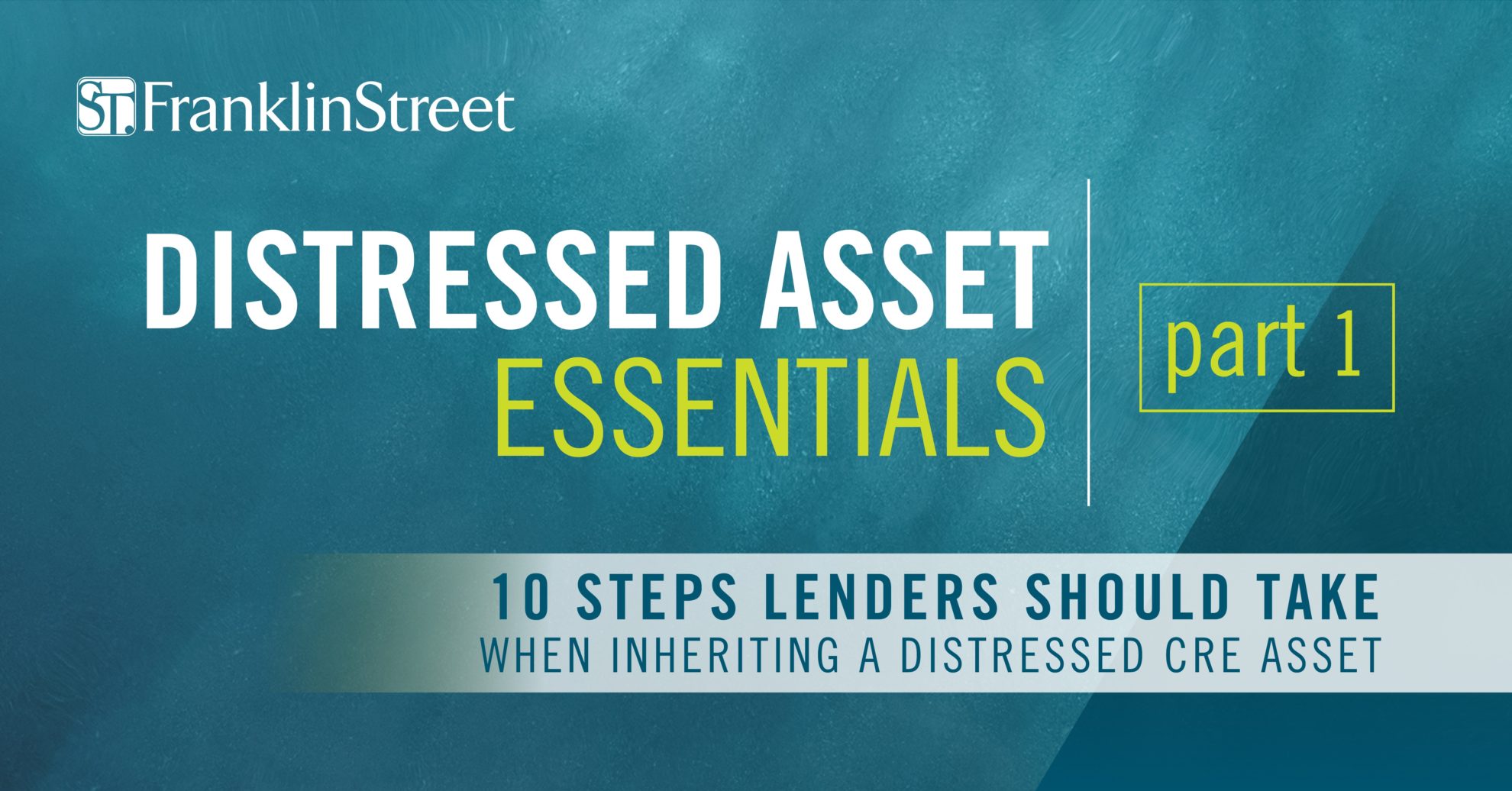 10 Steps Lenders Should Take When Inheriting a Distressed Commercial ...