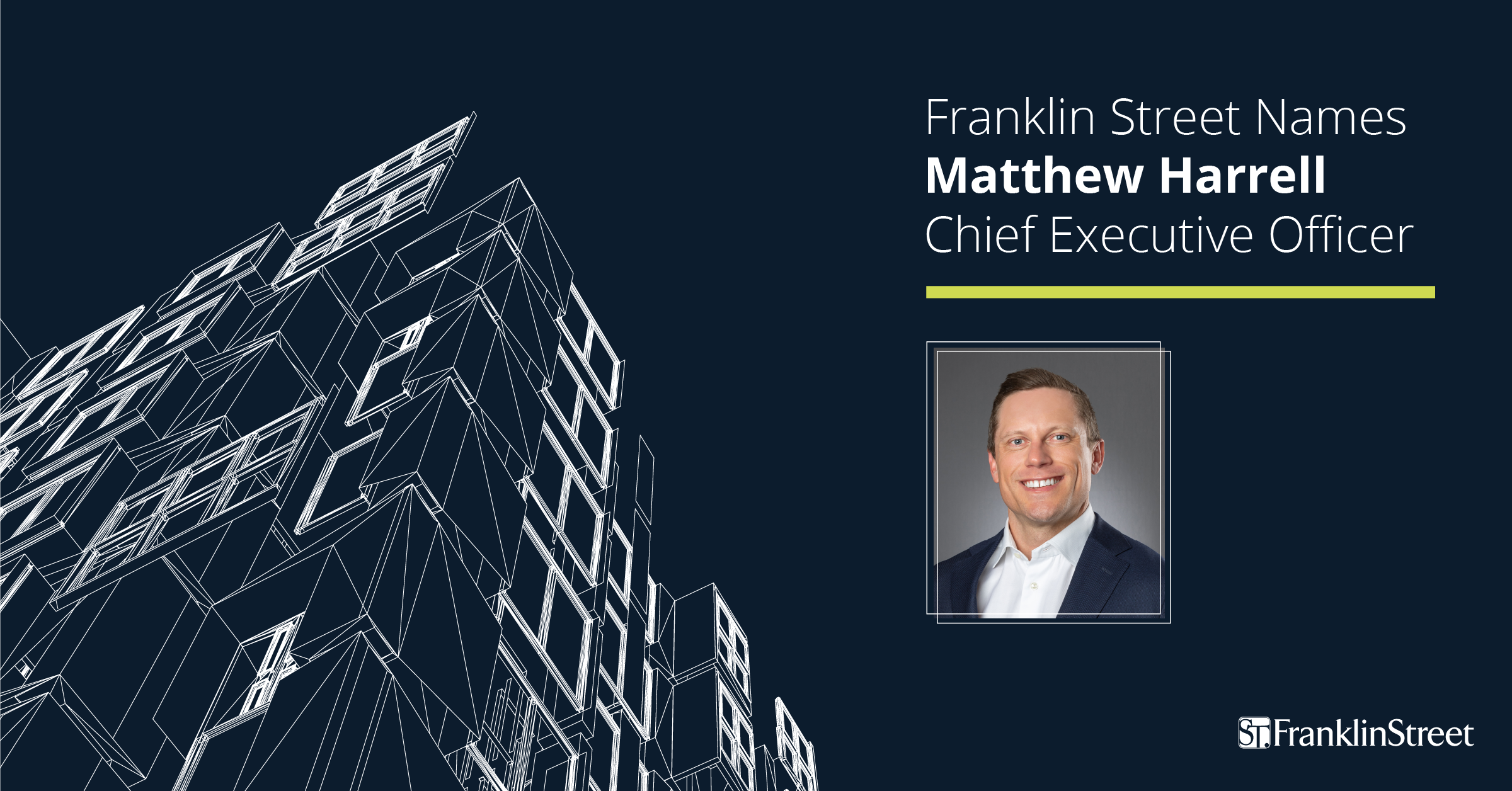 Matthew Harrell Named CEO of Franklin Street as Firm Achieves Record ...