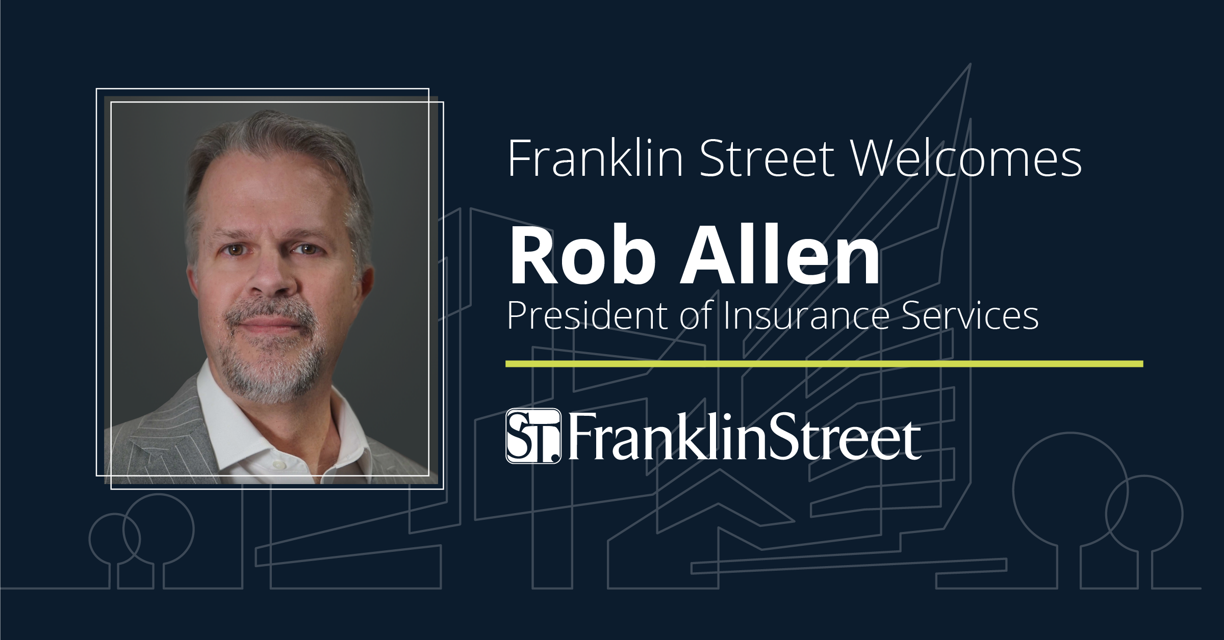 Rob Allen Joins Franklin Street as President of Insurance - Franklin Street